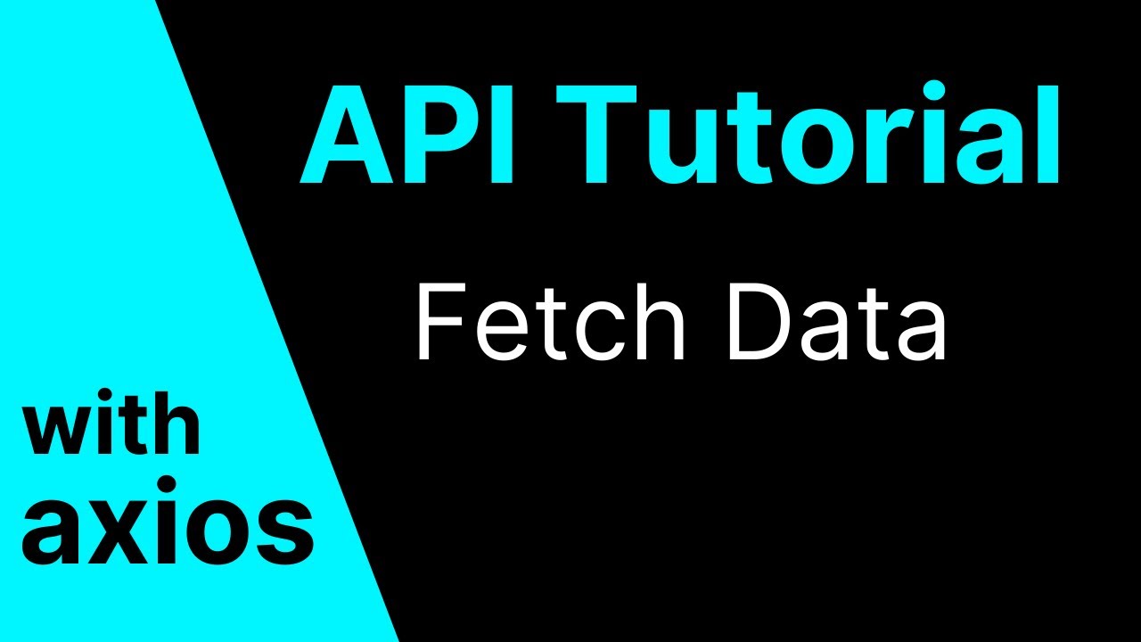 API Tutorial - Fetch Data with Axios - (Example in React)