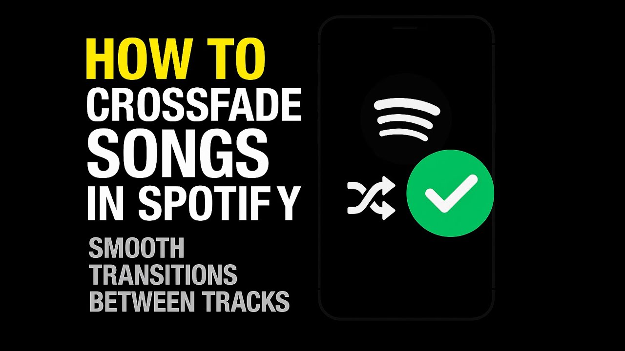 How to Crossfade Songs in Spotify (Smooth Transitions Between Tracks)