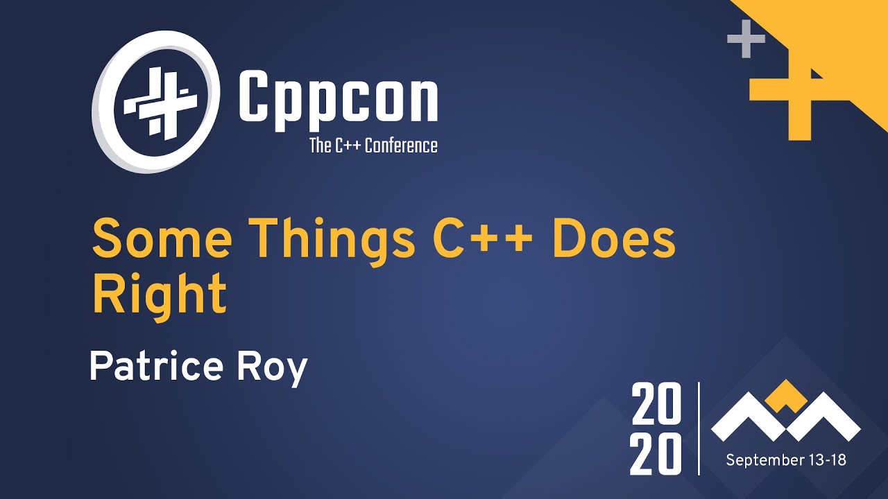 Some Things C++ Does Right - Patrice Roy - CppCon 2020