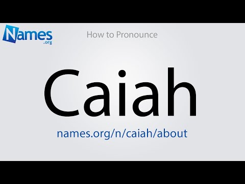 How to Pronounce Caiah