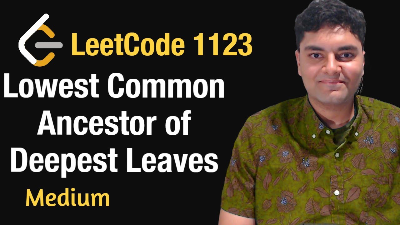 Lowest Common Ancestor of Deepest Leaves - Leetcode 1123 - Python