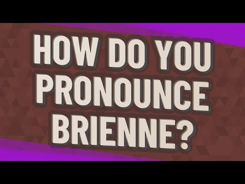 How do you pronounce Brienne?