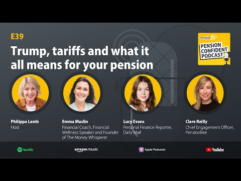 Trump, tariffs and what it all means for your pension - Pension Confident Podcast E39