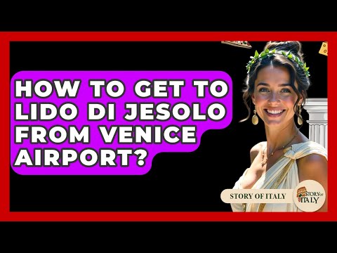 How To Get To Lido Di Jesolo From Venice Airport? - Story Of Italy