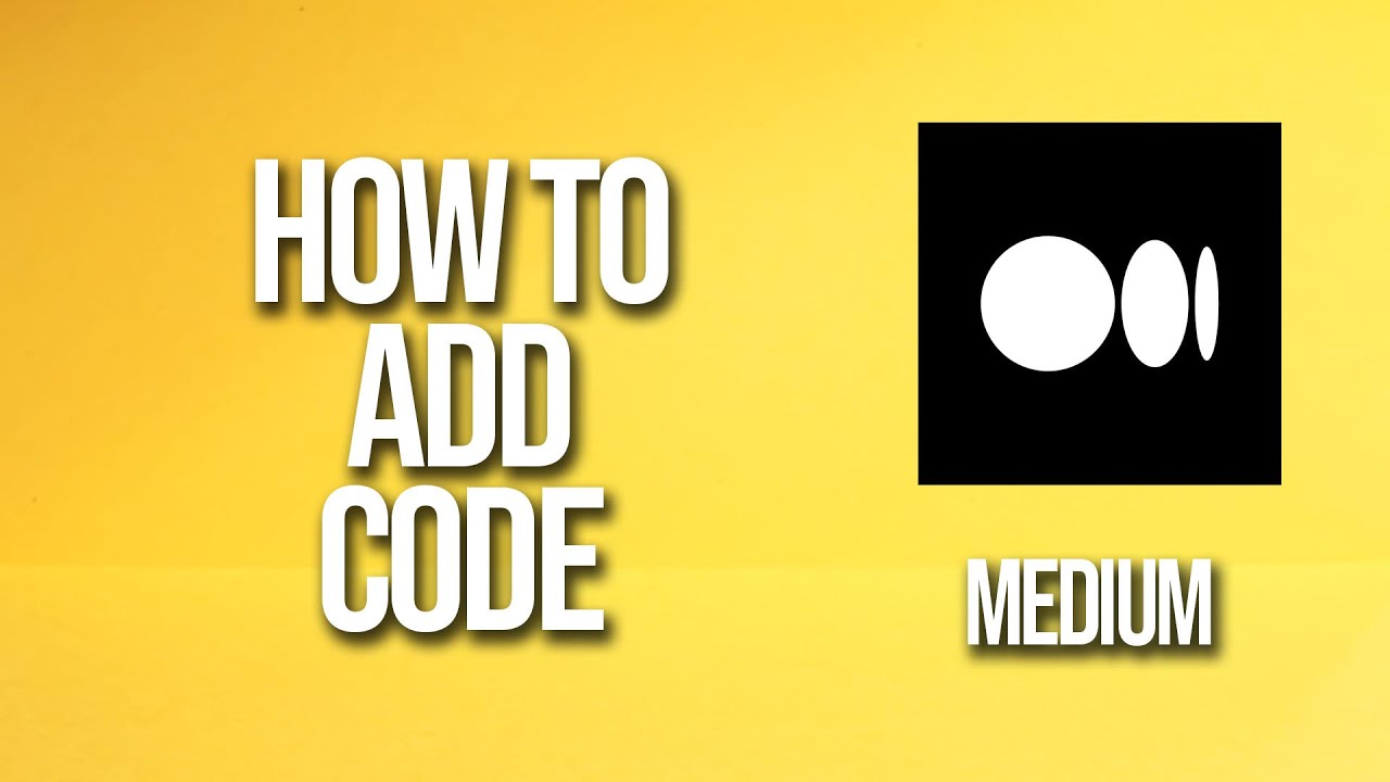 How To Add Code Medium Tutorial