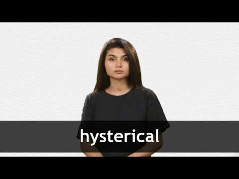 HYSTERICAL - Learn the Meaning, Synonyms & Translations | Collins ...