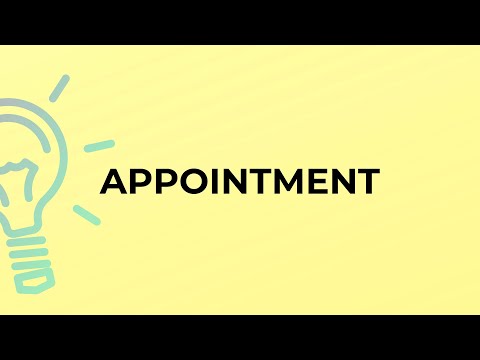 What is the meaning of the word APPOINTMENT?