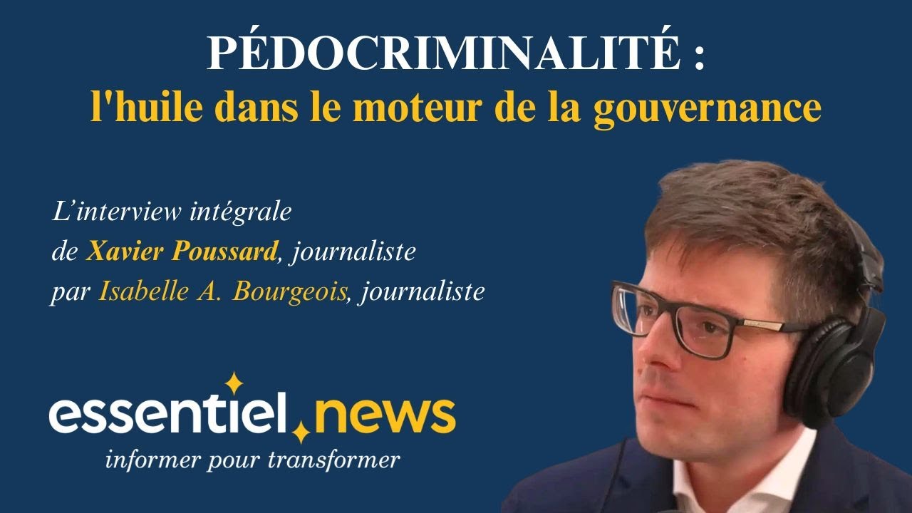 Xavier Poussard: «Une nébuleuse pédocriminelle autour des Macron ...