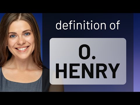 O. henry — what is O. HENRY meaning