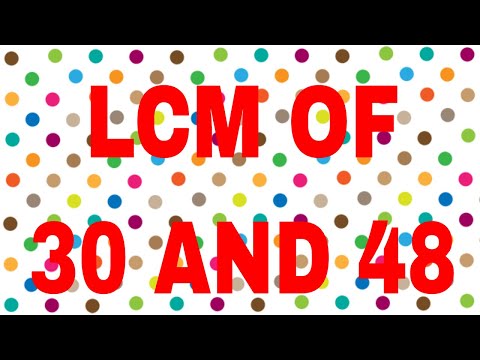 LCM of 30 and 48