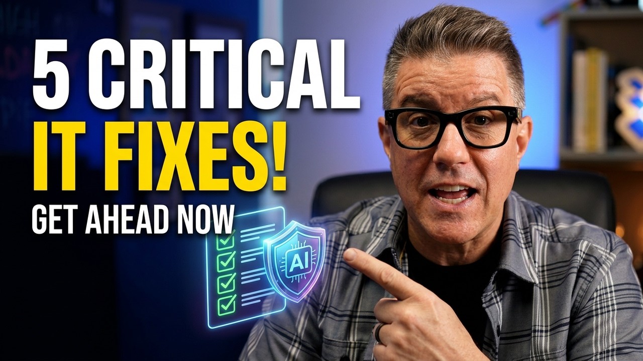 Why Every Business Needs These 5 IT Fixes Now