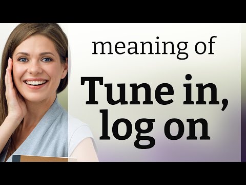 Understanding "Tune In, Log On": A Guide to English Phrases