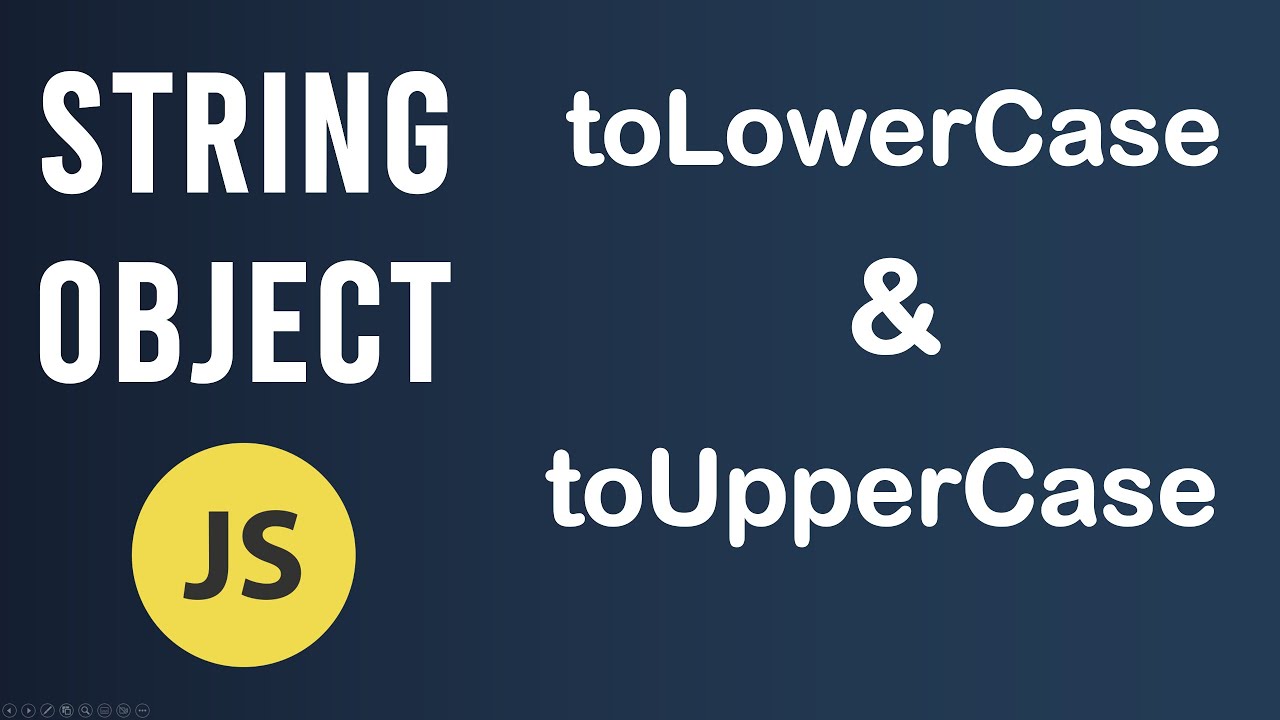 toLowerCase and toUpperCase methods | String Object In JavaScript