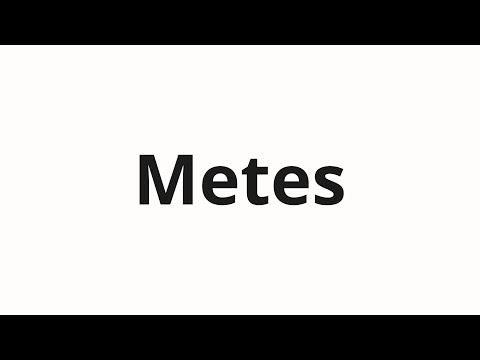 How to pronounce Metes