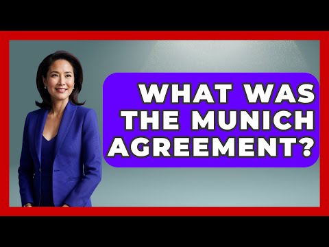 What Was The Munich Agreement? - Germany Made Simple
