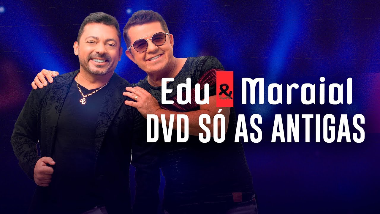 Edu e Maraial - DVD Só com as Antigas