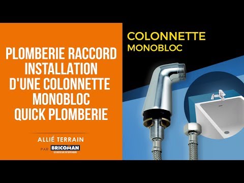 Allié Terrain : Plomberie Raccord - Installation d'une colonnette monobloc avec Quick Plomberie
