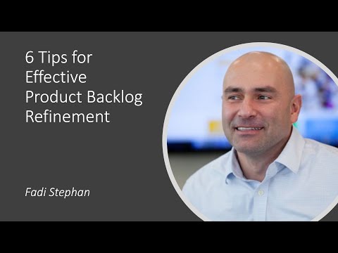 6 Tips for Effective Product Backlog Refinement - Fadi Stephan