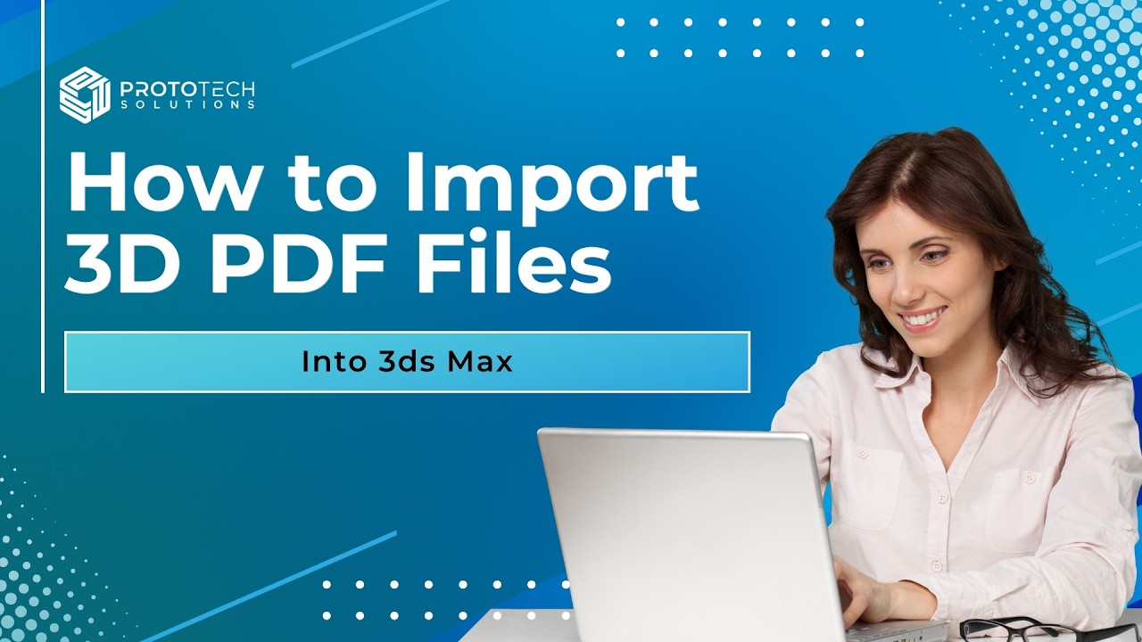 How to Import 3D PDF Files into 3ds Max