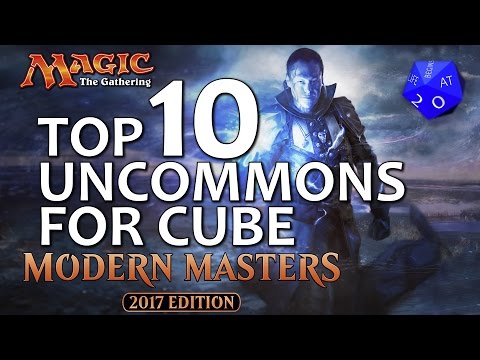 Top 10 Uncommons From Modern Masters 2017 For MTG Cube