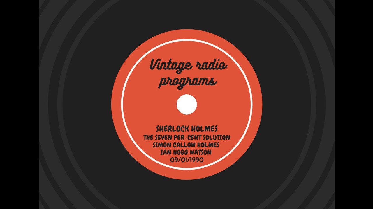 BBC Radio Sherlock Holmes The Seven Per-Cent Solution Simon Callow Holmes Ian Hogg Watson (09/01/93)