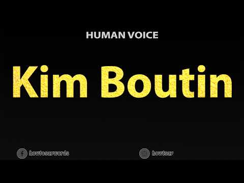 How To Pronounce Kim Boutin