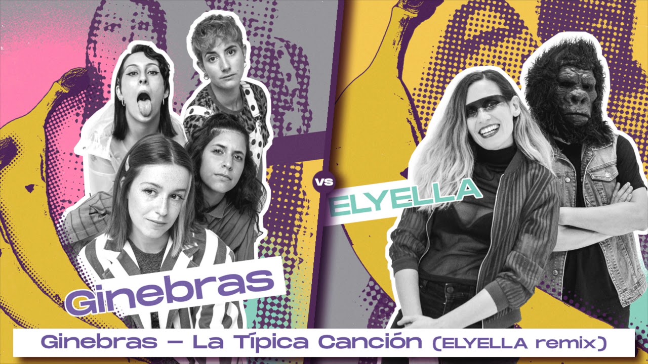 Ginebras - La Típica Canción (ELYELLA remix)