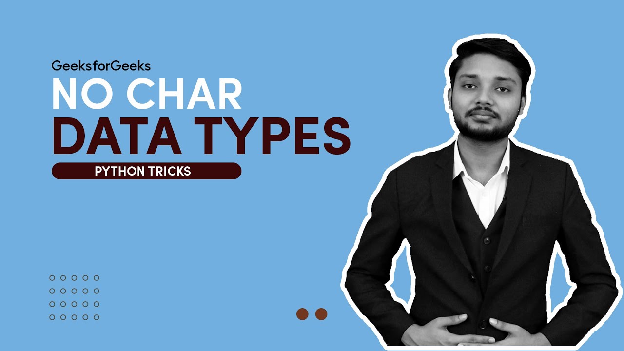 No char data type | Python Tricks | GeeksforGeeks Python