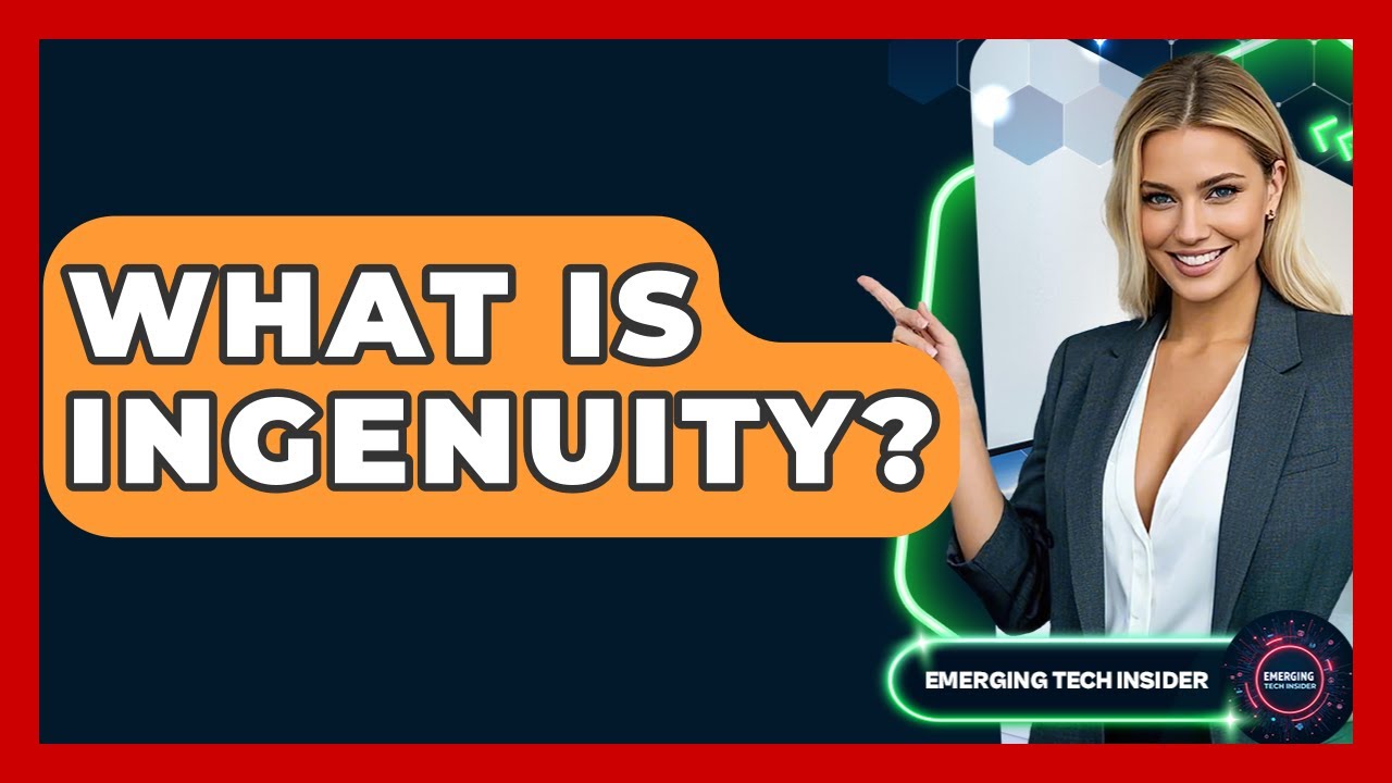 What Is Ingenuity? - Emerging Tech Insider
