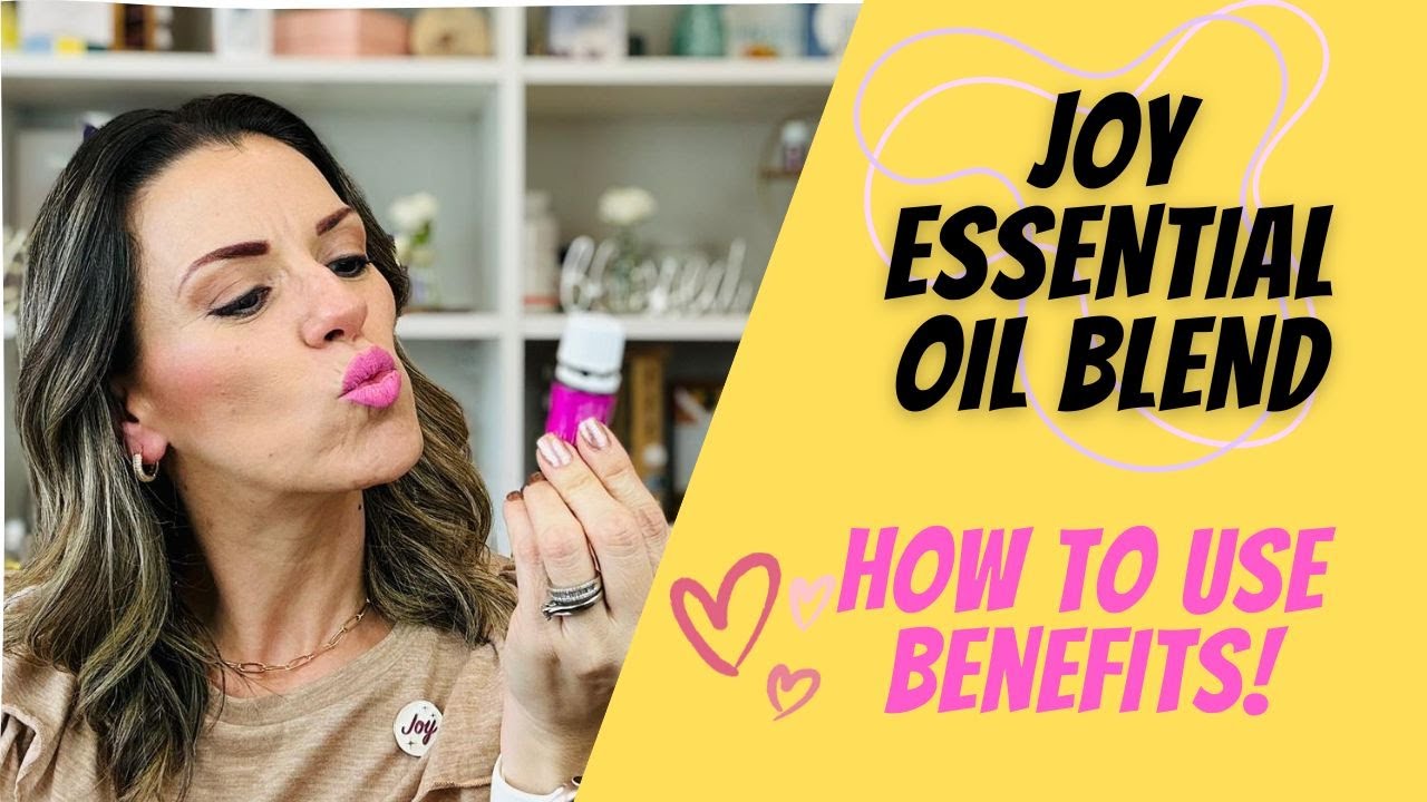 JOY Essential Oil Blend, USES, Benefits, and MORE!!!