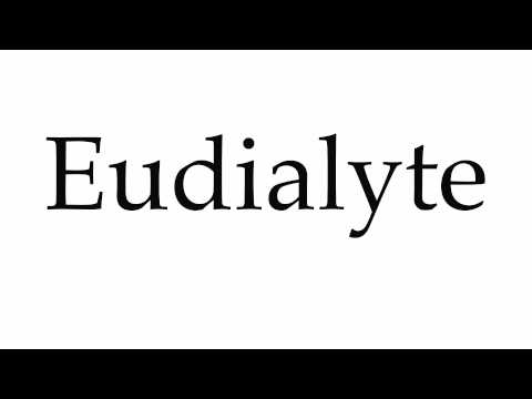 How to Pronounce Eudialyte