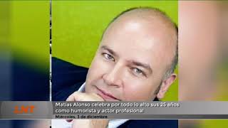 Matías Alonso celebra por todo lo alto sus 25 años como humorista y ...