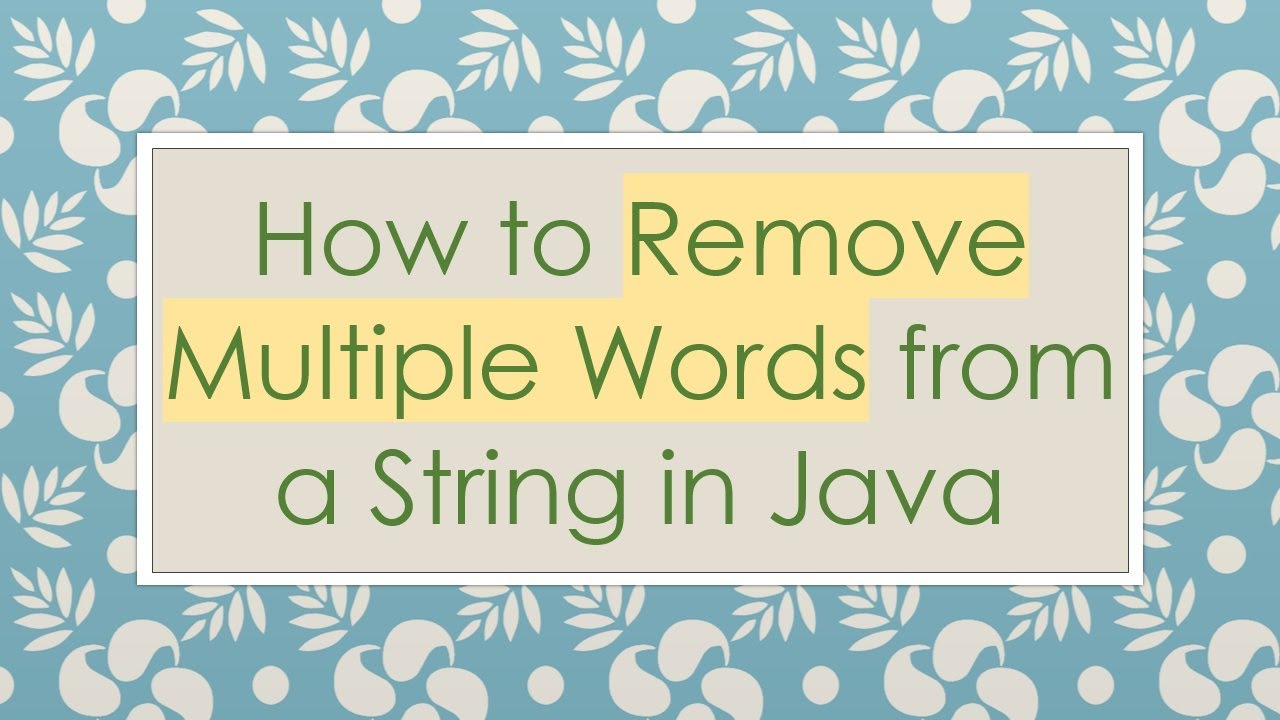 How to Remove Multiple Words from a String in Java