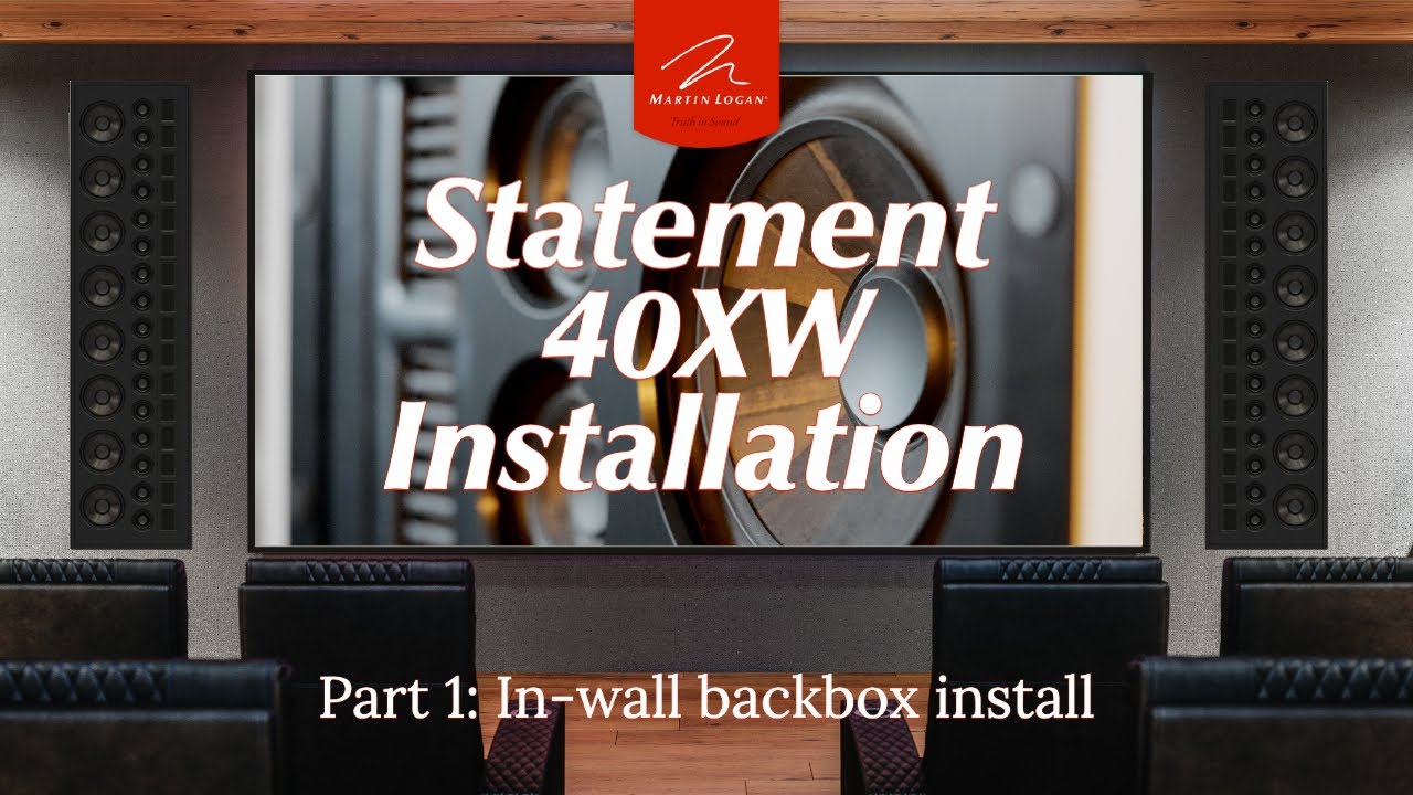 MartinLogan Statement 40XW Installation Guide Part 1