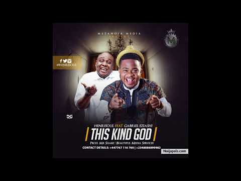 This Kind God Oh Lyrics - Henrisoul + Gabriel Eziashi