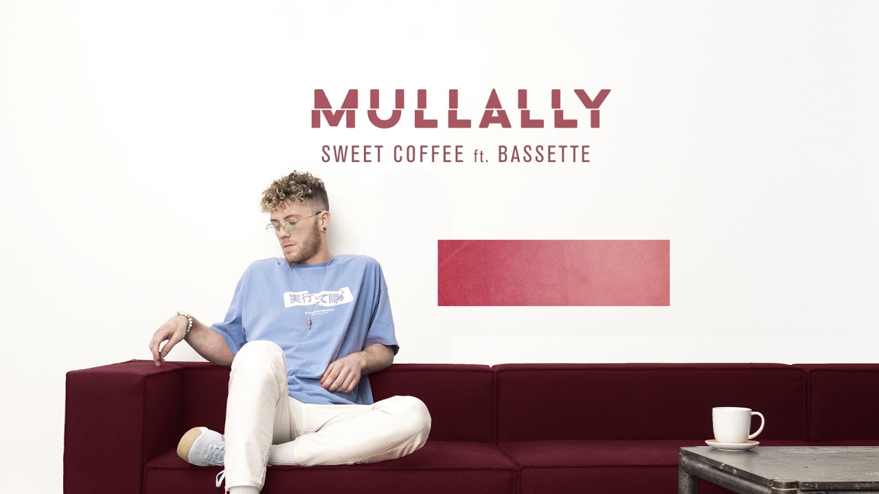 Mullally - Sweet Coffee [Official Audio]