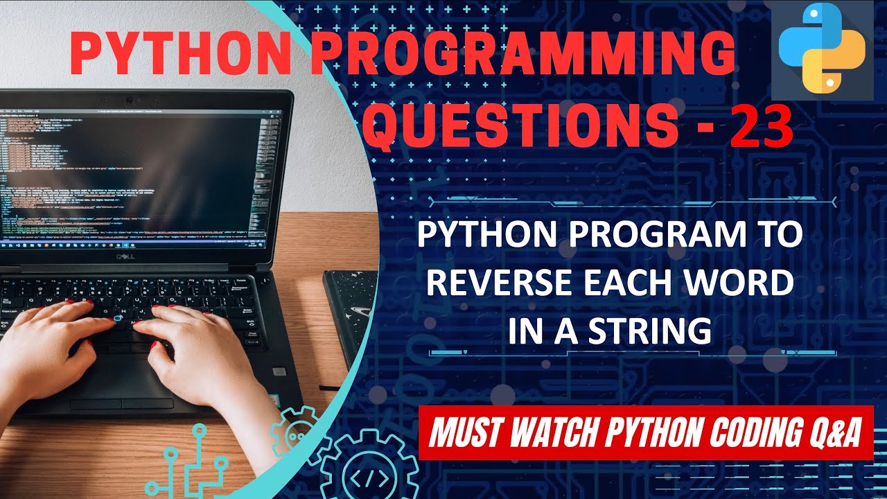 P23 | Python Program To Reverse Each Word In a String | Python Program Explanation