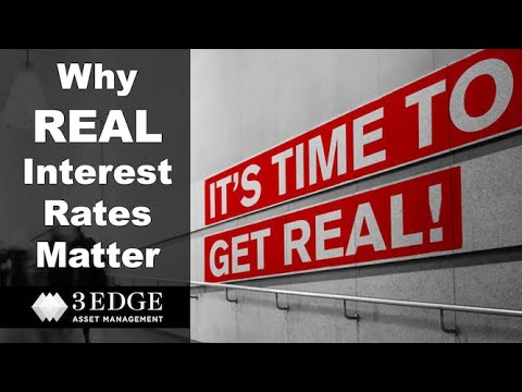 Get Real! Why Real Interest Rates Matter