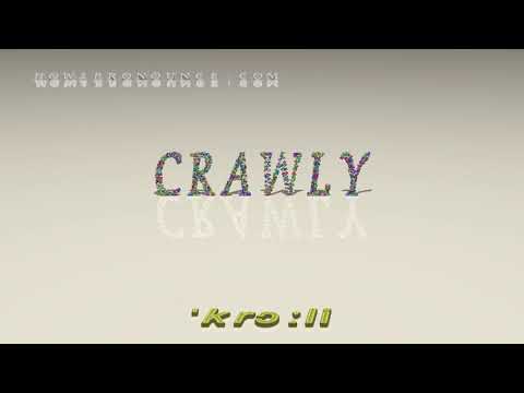 crawly - pronunciation + Examples in sentences and phrases
