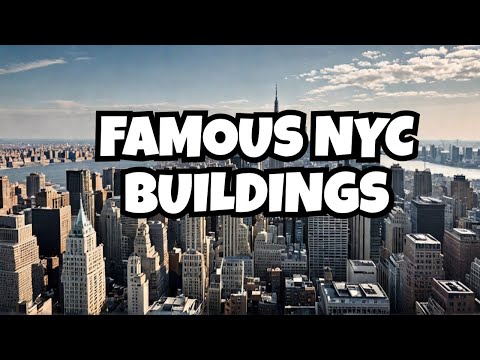 Iconic Buildings That Define New York City