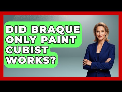 Did Braque Only Paint Cubist Works? - Artists Behind the Art