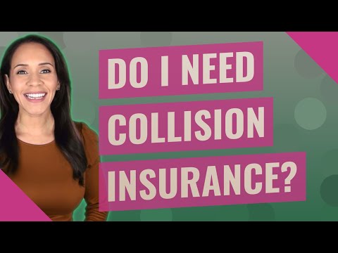 Do I need collision insurance?