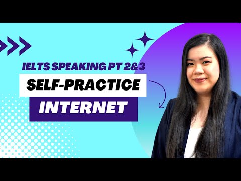 IELTS Speaking Part 2 & 3 [Self Practice Questions] - Topic: INTERNET