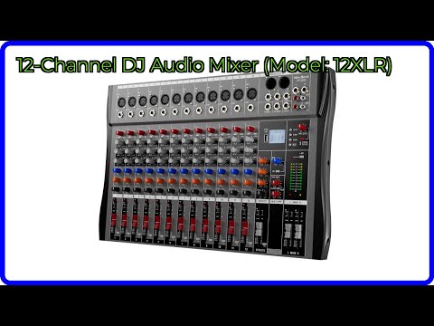REVIEW (2025): 12-Channel DJ Audio Mixer (Model: 12XLR). ESSENTIAL details.