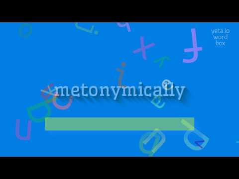 METONYMICALLY - HOW TO PRONOUNCE METONYMICALLY?