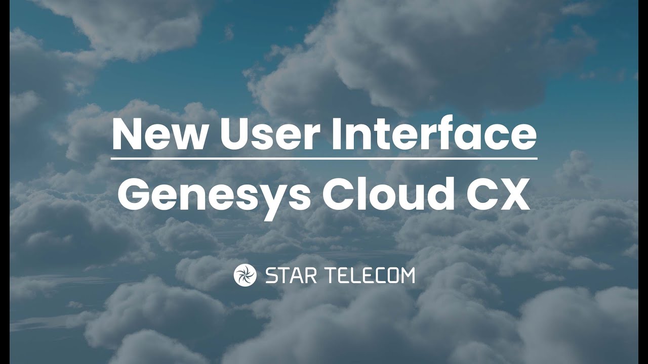 New User Interface - Genesys Cloud CX