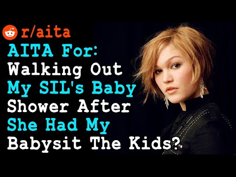 [Reddit AITA] AITA For Walking Out My SIL's Baby Shower After She Had My Babysit The Kids?