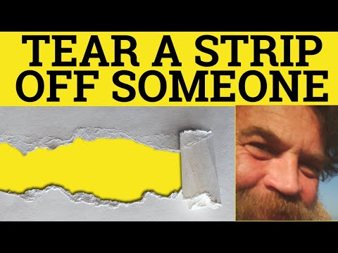 Tear A Strip Off Someone Meaning - Tear Someone Off A Strip - Idioms - British English Pronunciation