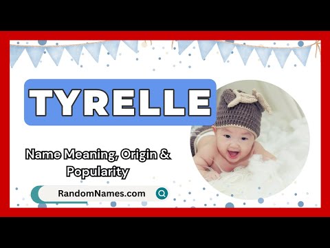Tyrelle - Baby Boy Name Meaning, Origin & Popularity - RandomNames.com