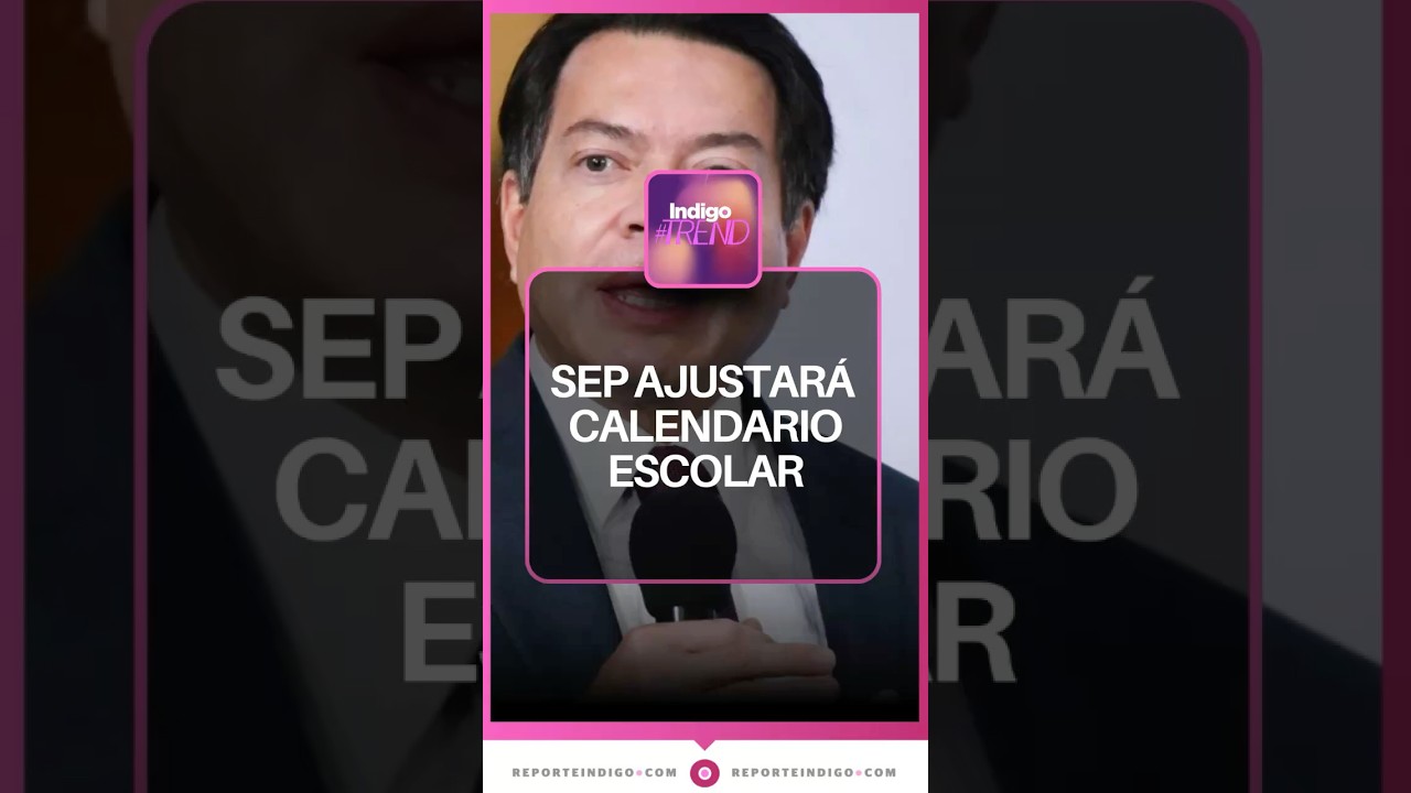SEP ajustará calendario escolar | Reporte Indigo